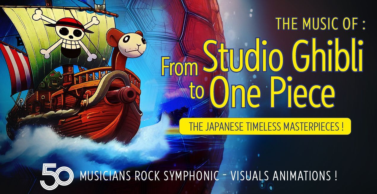 Animeconcert: From Studio Ghibli to One Piece | Grand Symphonique Live
